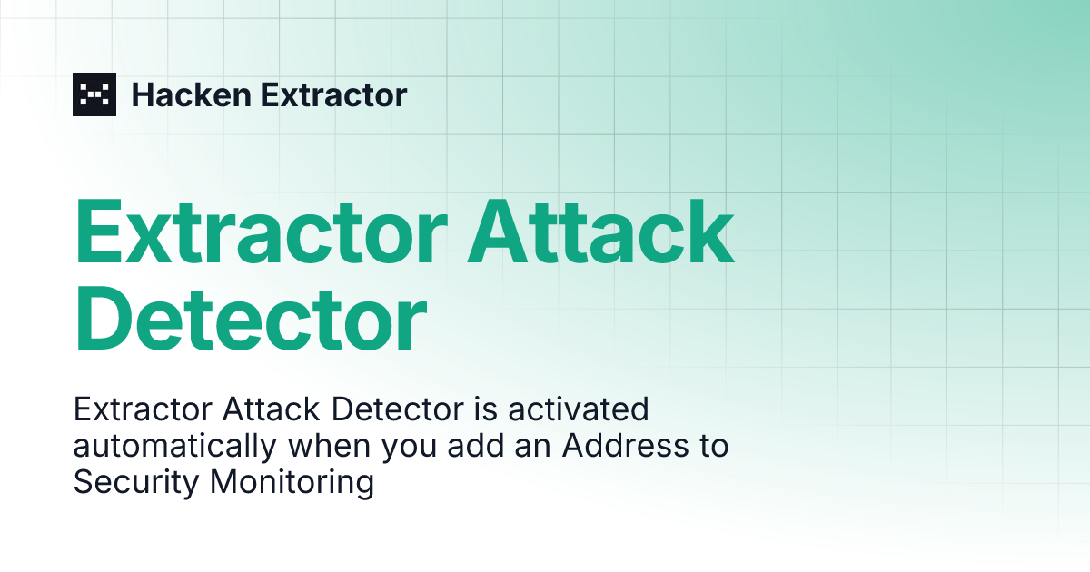 Extractor Attack Detector | Hacken Extractor